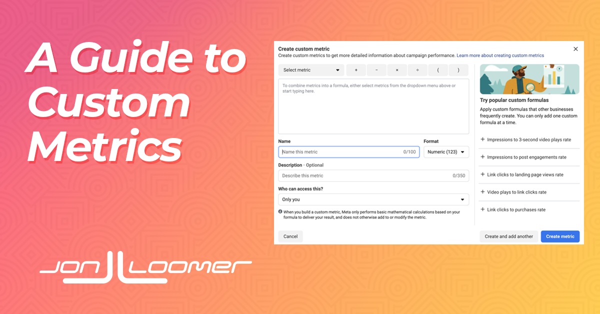 A Guide to Custom Metrics in Meta Ads Manager - Jon Loomer Digital A Guide to Custom Metrics in Meta Ads Manager - Jon Loomer Digital