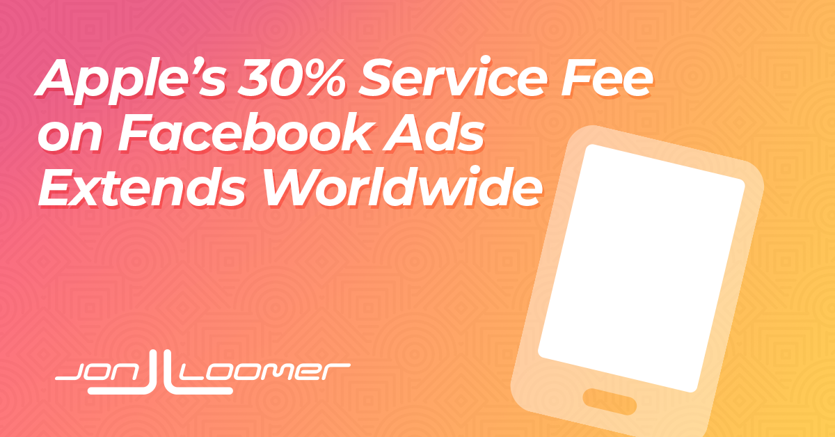 Apple Enforces Service Fee on Facebook and Instagram Ads Worldwide ...