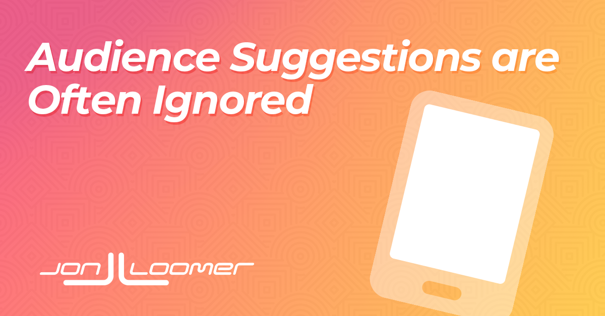 Does Meta Ignore Audience Suggestions? - Jon Loomer Digital