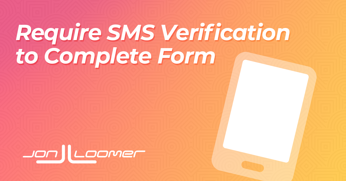 SMS Verification to Improve Lead Quality - Jon Loomer Digital