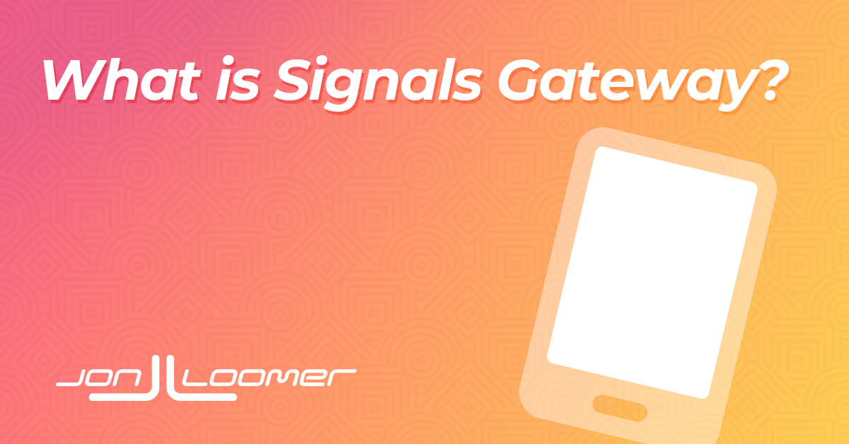 What is Signals Gateway? - Jon Loomer Digital