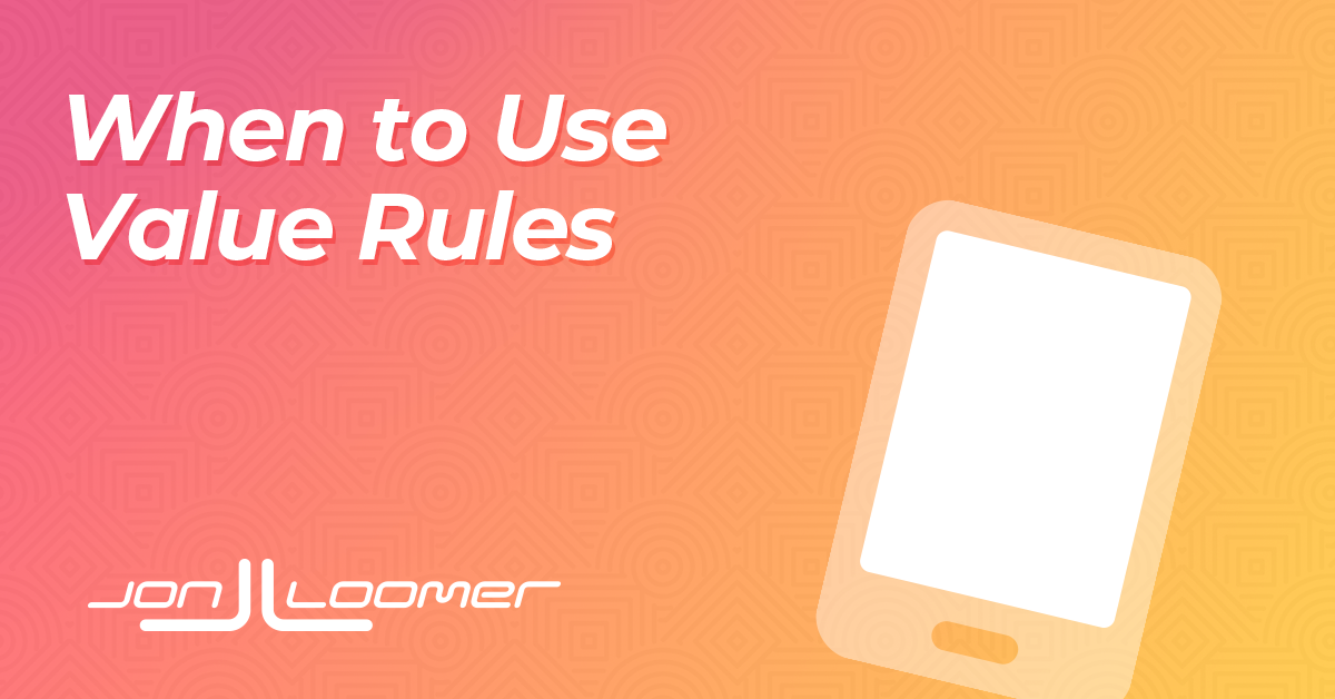 When to Use Value Rules - Jon Loomer Digital