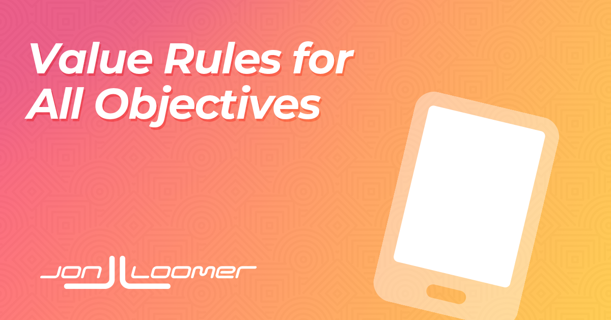 Value Rules for All Campaign Objectives - Jon Loomer Digital